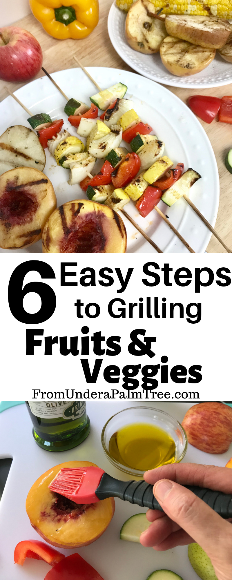 6 Easy Steps to Grilling Fruits and Vegetables > From Under a Palm Tree